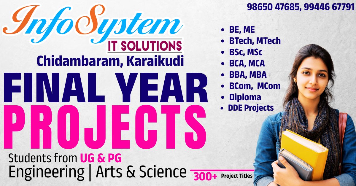 Final Year Projects Chidambaram & Karaikudi | IT Projects BE BTech MCA MSc | Infosystem IT Solutions